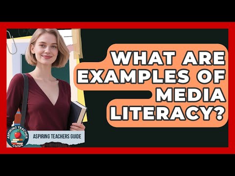What Are Examples Of Media Literacy? - Aspiring Teacher Guide