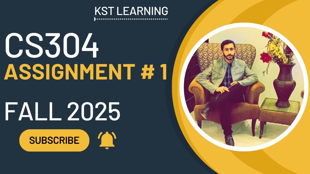 CS304 Assignment 1 Solution Fall 2025 | CS304 Assignment 1 Solution 2025 | KST Learning