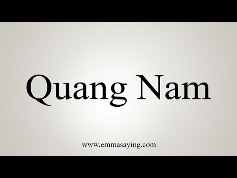 How To Say Quang Nam