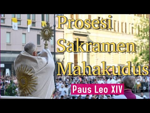 Prosesi Sakramen Mahakudus-Paus Leo membawa Yesus dgn berjalan kaki