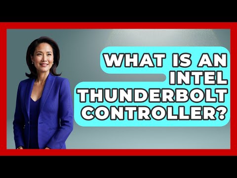 What Is An Intel Thunderbolt Controller? - Your Computer Companion