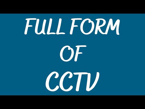 FULL FORM CCTV || WHAT IS THE FULL FORM OF CCTV ?