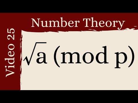 Square roots mod p -- Number Theory 25