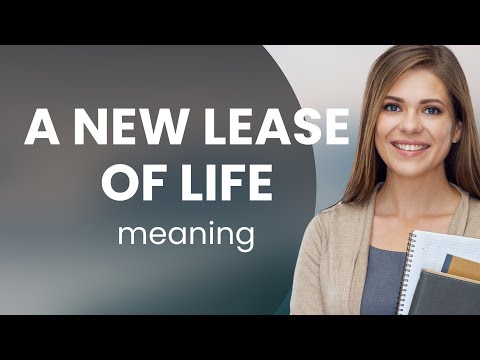 Breathing New Life: Understanding "A New Lease of Life"