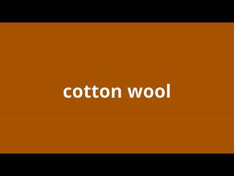 what is the meaning of cotton wool.