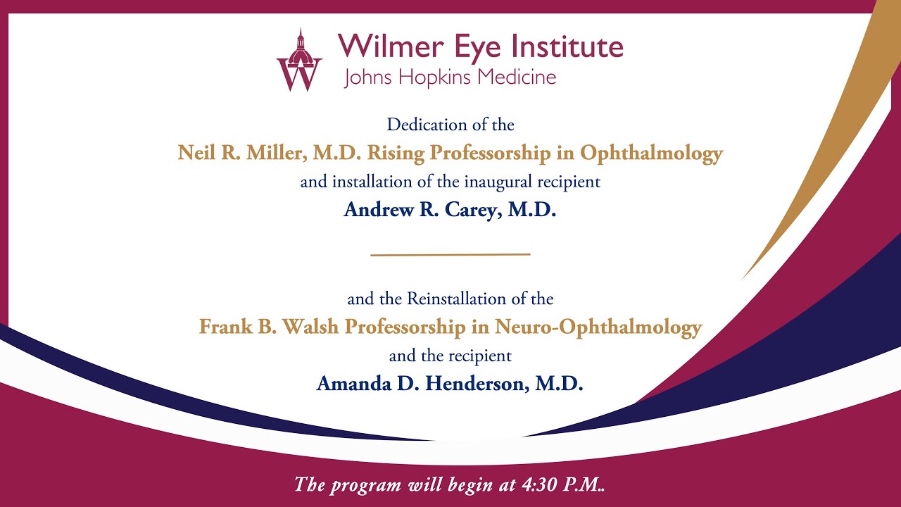 The Miller Professorship in Ophthalmology and The Walsh Professorship in Neuro-Ophthalmology
