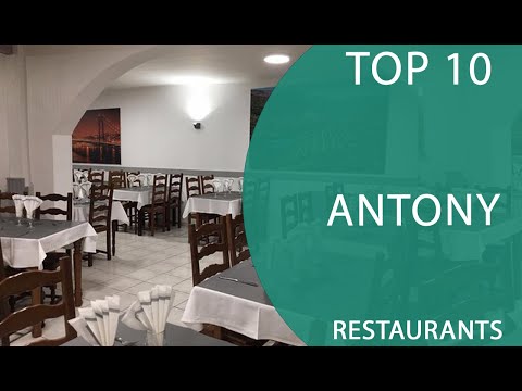Top 10 Best Restaurants to Visit in Antony | France - English