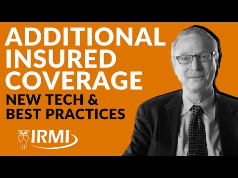 What is Additional Insured Coverage? Video 2: New Tech & Best Practices in Risk Management | IRMI