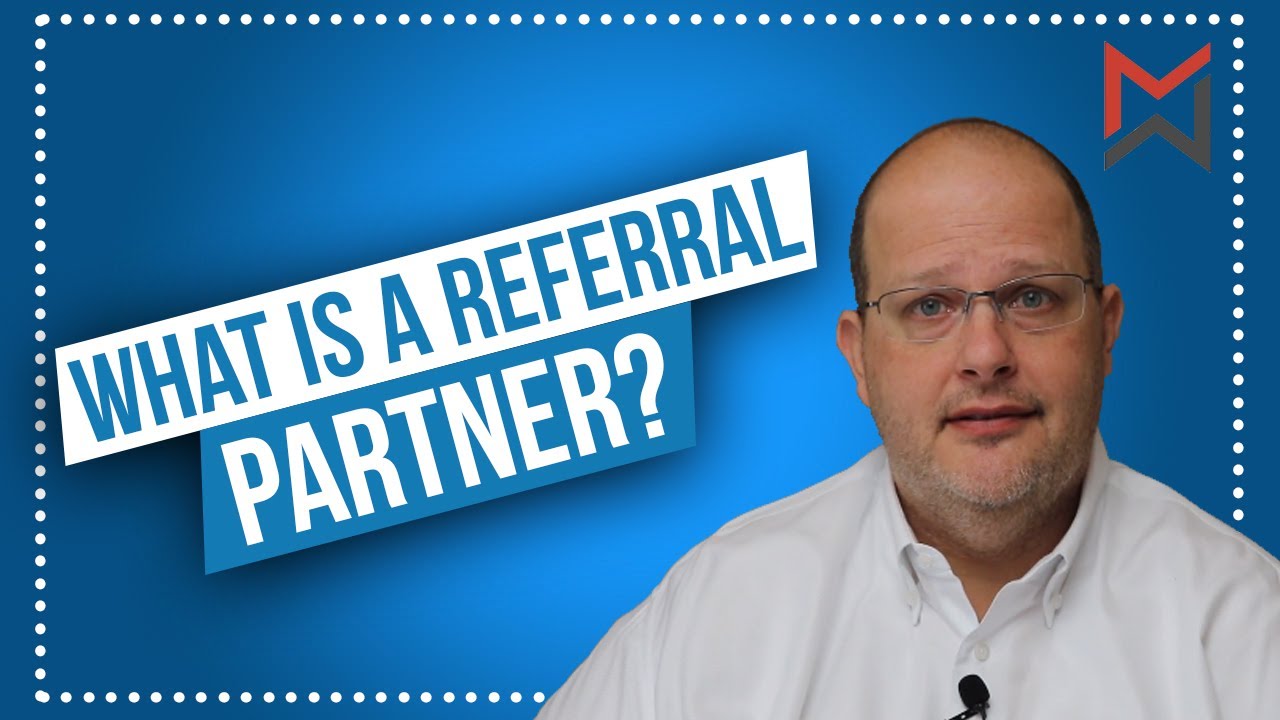 What is a Referral Partner?
