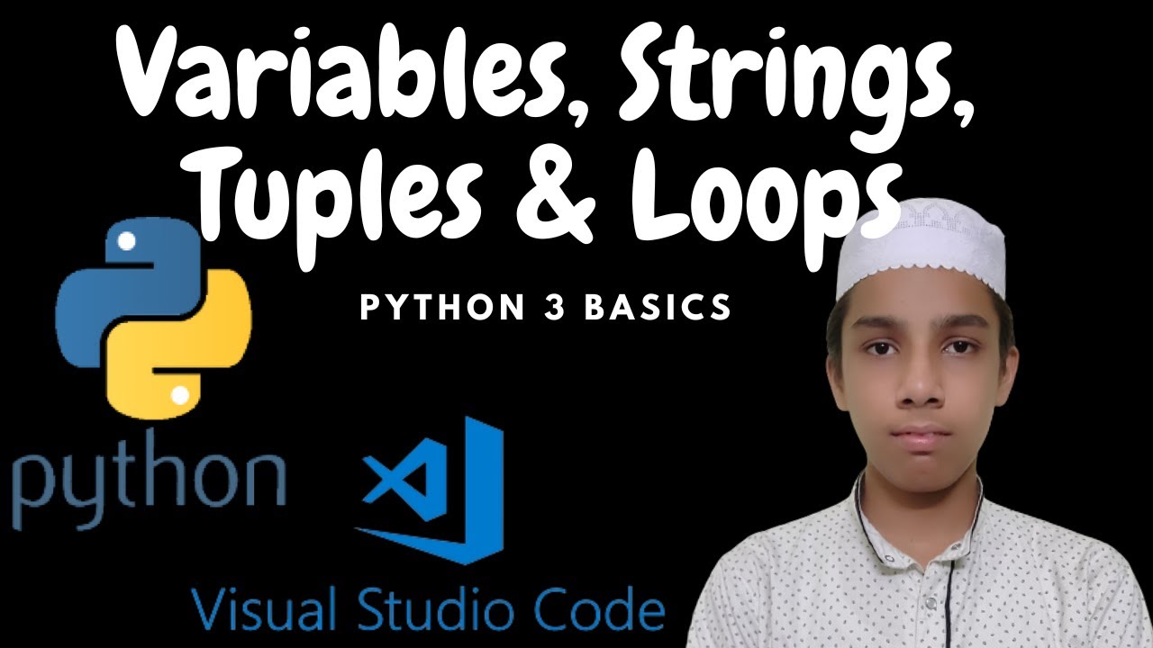 Variables, Strings, Tuples and Loops Python 3 Programming Part - 2