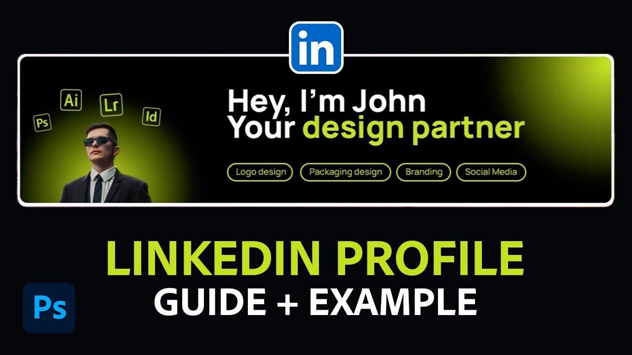Create a strong LinkedIn profile with custom visuals | Photoshop for Freelancers