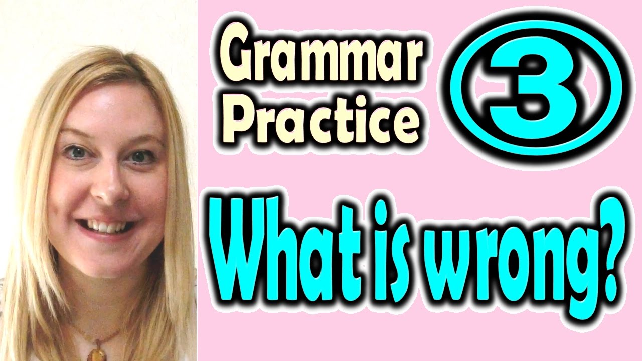 What is wrong? (3) (Grammar Practice) [ ForB English Lesson ]