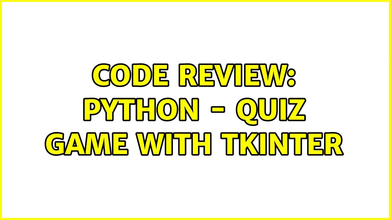 Code Review: Python - Quiz Game with Tkinter