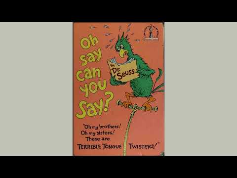 Oh Say Can You Say – Tongue Twister Tuesday! Read to Kids Series - Happy birthday week Dr. Seuss!