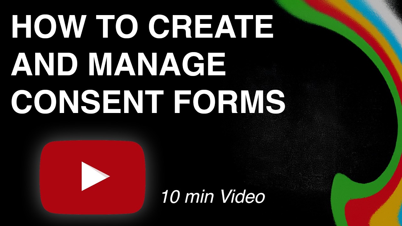 How To Create And Manage Consent Forms