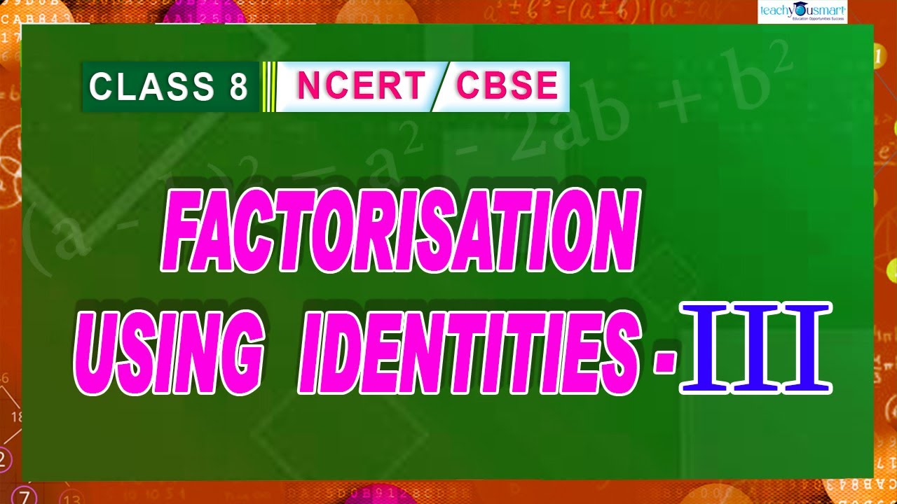 Factorisation | Factorisation Using Basic Identities-Part 3 | #class8 #chapter14 #tys