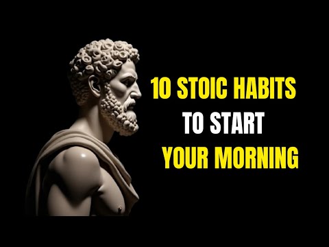 10 Stoic Habits to Start Your Morning Right | Life Changing