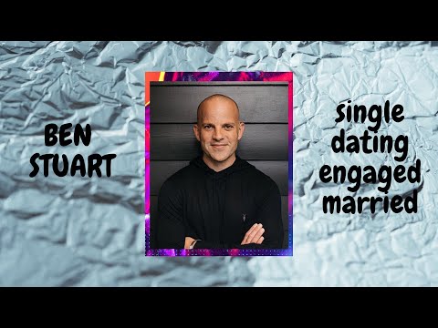 Single Dating Engaged Married - Ben Stuart