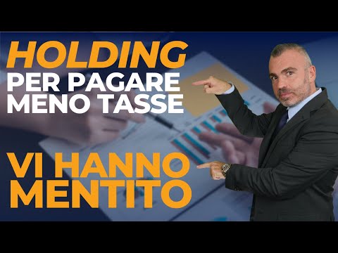Holding Per Pagare Meno Tasse - VI HANNO MENTITO!