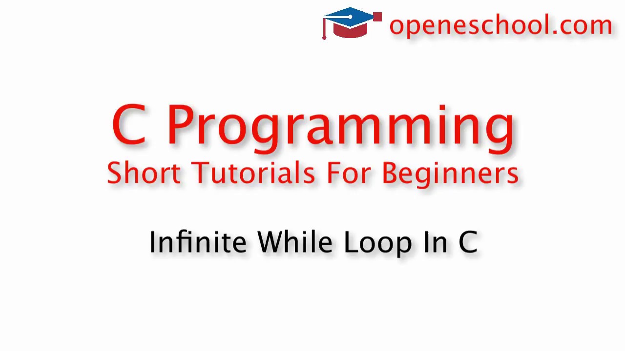 C Programming Basics - Infinite While Loop In C