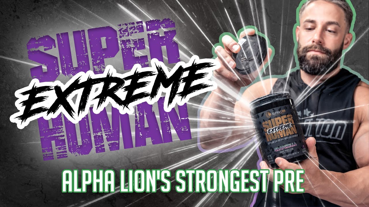 Alpha Lion Super Human EXTREME Review: A Stim Junkie's Dream
