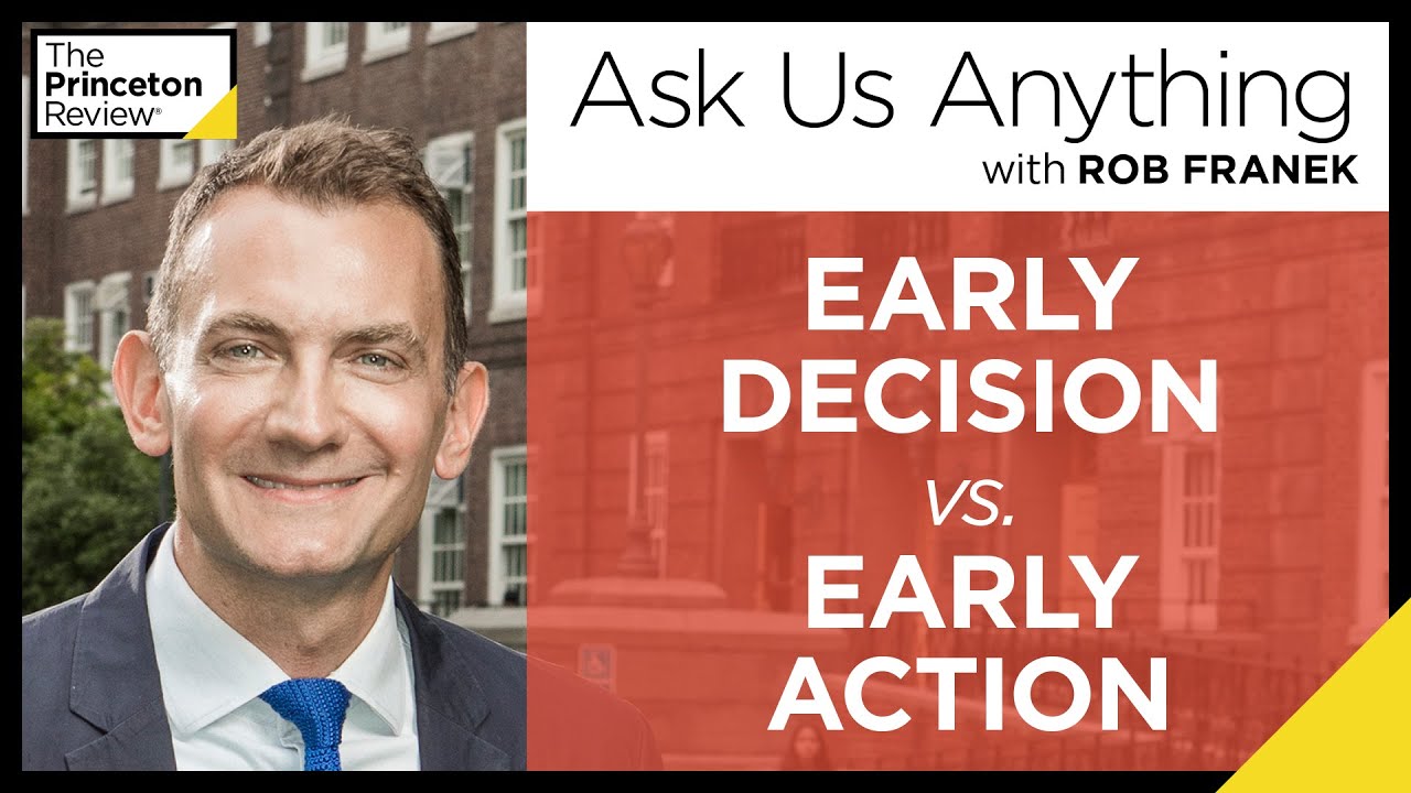 College Admissions: Early Decision vs Early Action? | The Princeton Review
