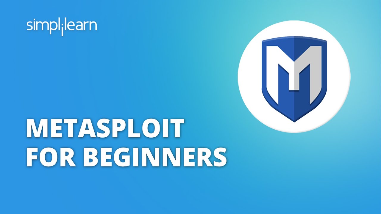 Metasploit For Beginners | What is Metasploit Explained | Metasploit Basics Tutorial | Simplilearn