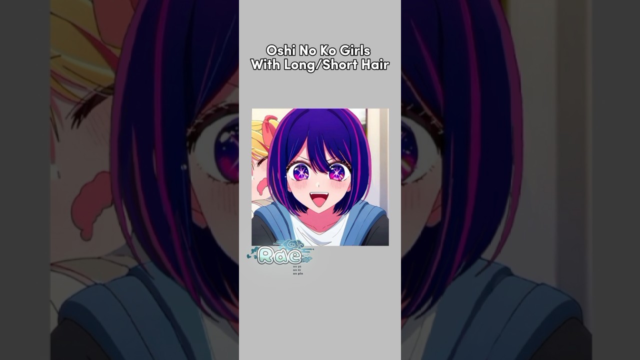 Oshi No Ko Girls With Long / Short Hair #oshinoko #aihoshino #ai #ruby #memcho #kanaarima #shorthair