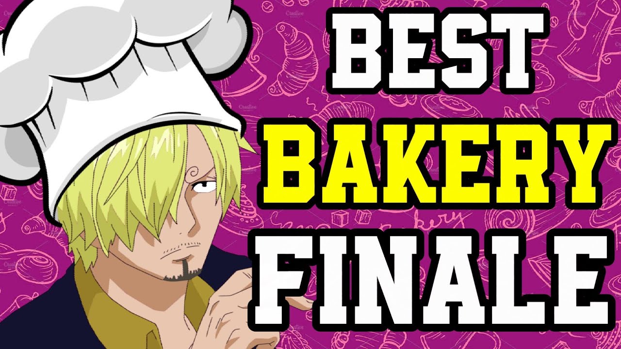 THE BEST BAKERY IN ONE PIECE: THE FINALE