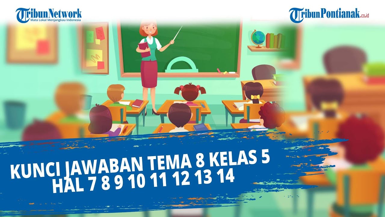 KUNCI Jawaban TEMA 8 Kelas 5 Hal 7 8 9 10 11 12 13 14