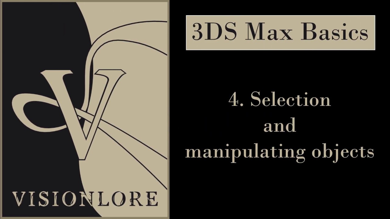 3ds max basics - 4. Selection and manipulating objects
