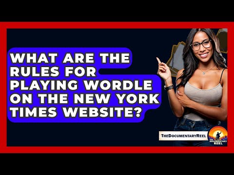 What Are the Rules for Playing Wordle on the New York Times Website? - The Documentary Reel