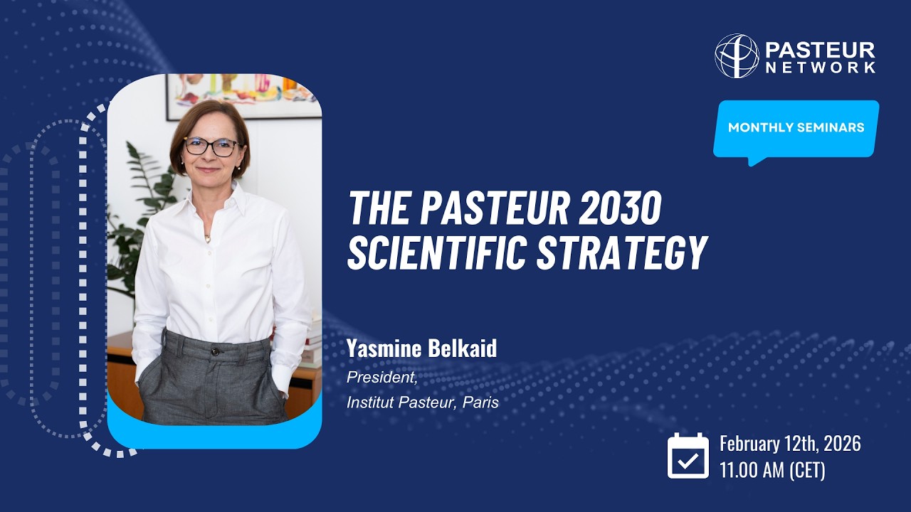 PN Monthly Seminar: The Pasteur Paris 2030 scientific strategy