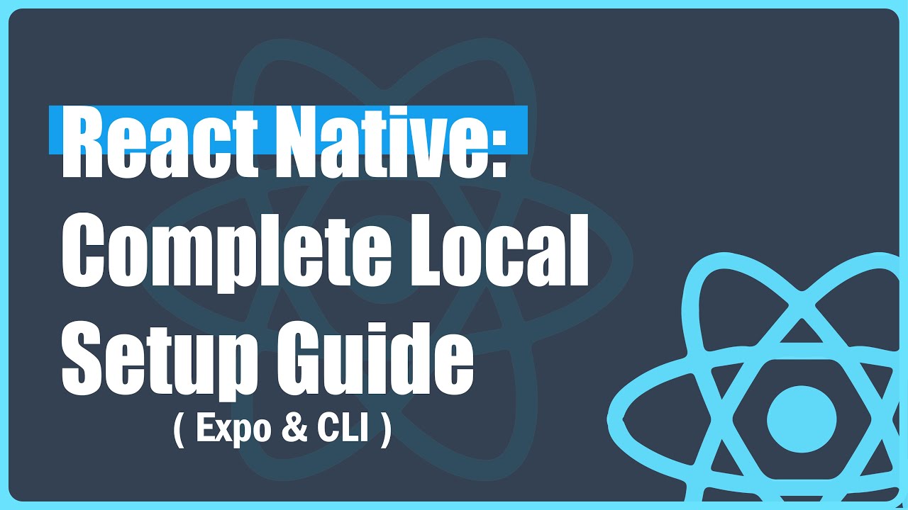 React Native: Complete Local Setup Guide (Expo & CLI)