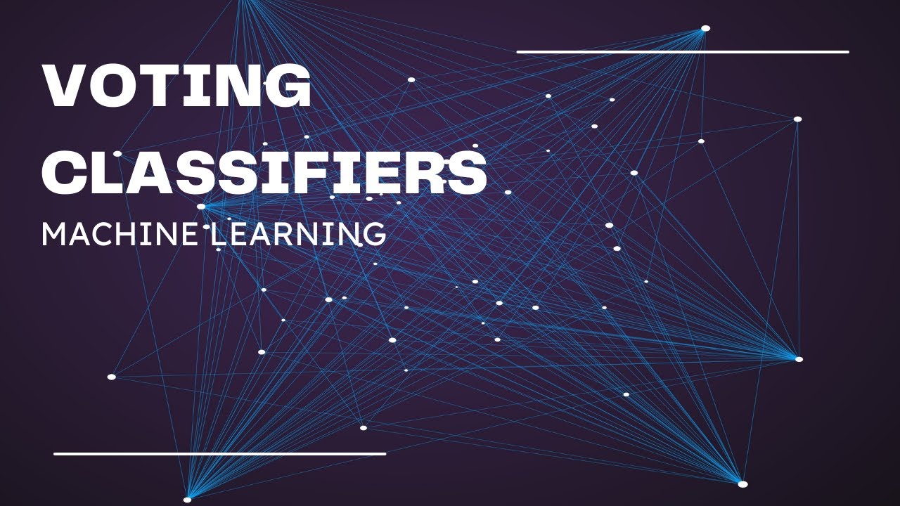 VOTING CLASSIFIERS IN MACHINE LEARNING