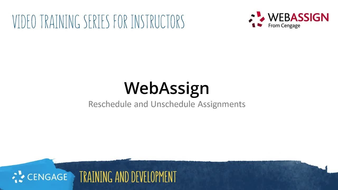 WebAssign: Rescheduling and Unscheduling an Assignment