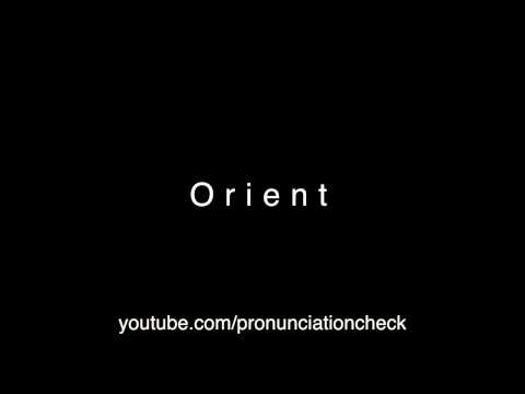 How To Pronounce Orient