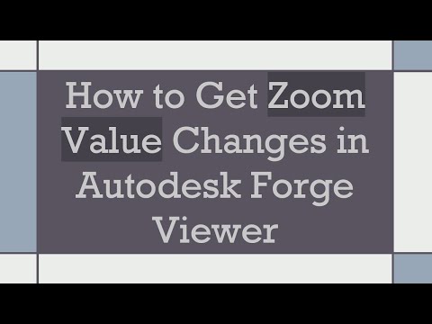 How to Get Zoom Value Changes in Autodesk Forge Viewer