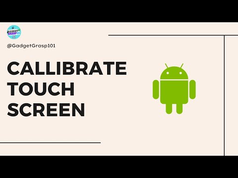 How to Calibrate your Touchscreen on Android