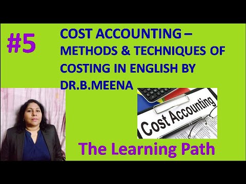 Cost Accounting #5 - Methods & Techniques of Costing | The Learning Path