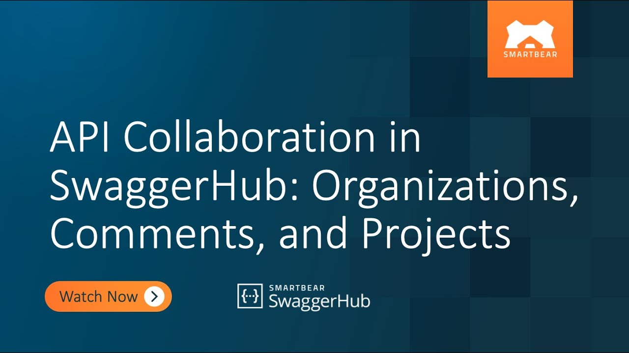 API Collaboration in SwaggerHub: Organizations, Comments, and Projects