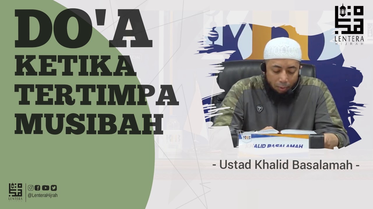 Do'a Ketika Tertimpa Musibah | Ustadz DR. Khalid Basalamah, MA