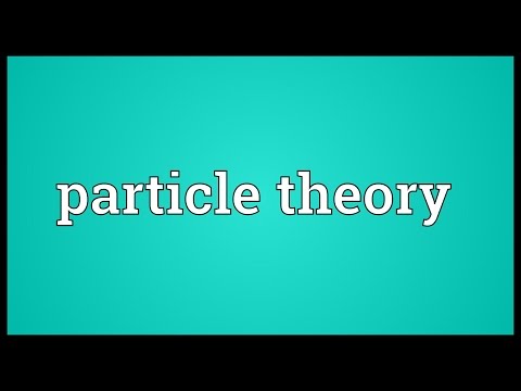 Particle theory Meaning