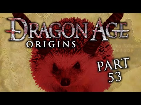 Dragon Age: Origins - Part 53 - The Hedgehogs' Last Stand