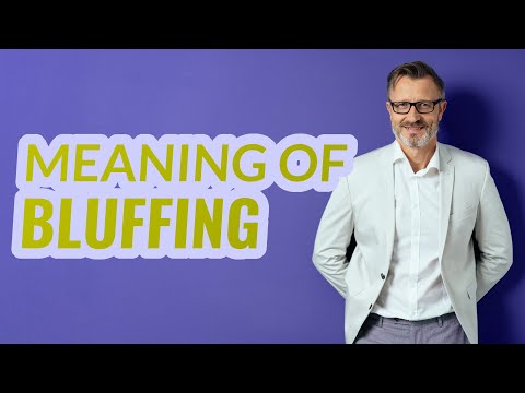 Bluffing | Meaning of bluffing 📖