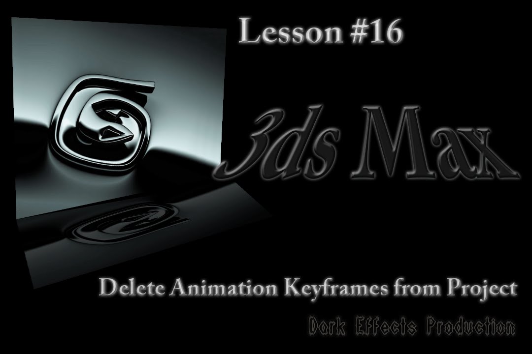 3DS Max Lesson 16 - Delete Animation Keyframes from Project