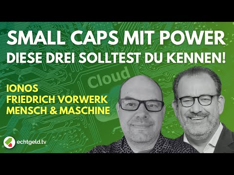 Nebenwerte‑Favoriten - Uwe Jännerts Top-Aktien IONOS, Friedrich Vorwerk und Mensch und Maschine