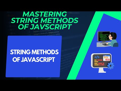 Mastering String Methods of Javascript | String Methods | Tutorials for begginners