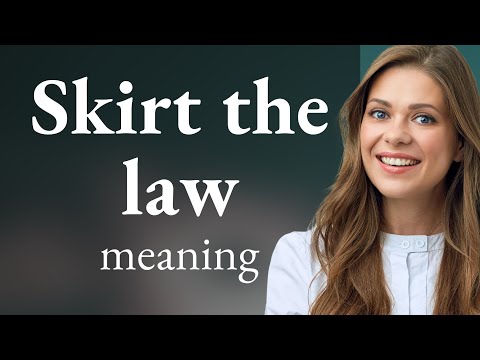 Understanding "Skirt the Law": An English Phrase Explained