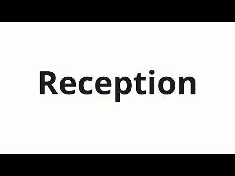How to pronounce Reception